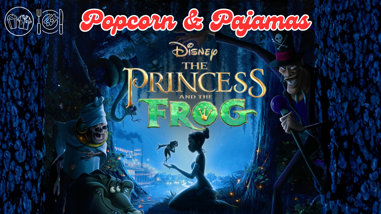 The Princess & The Frog – Popcorn & Pajamas Film Series | Discover ...